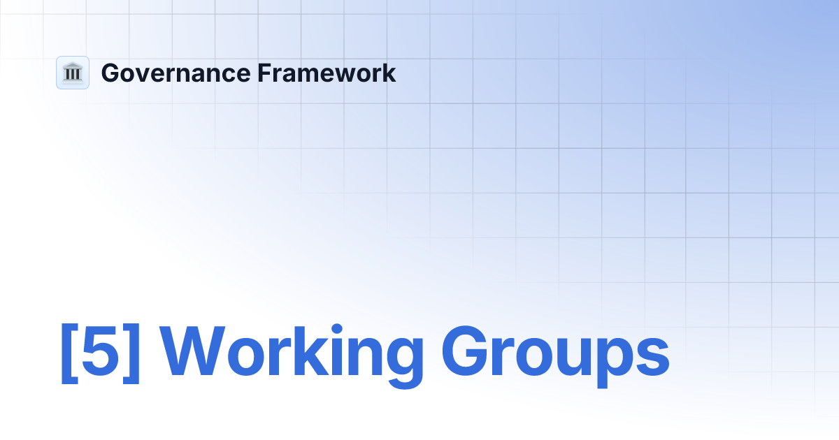 [5] Working Groups | Governance Framework