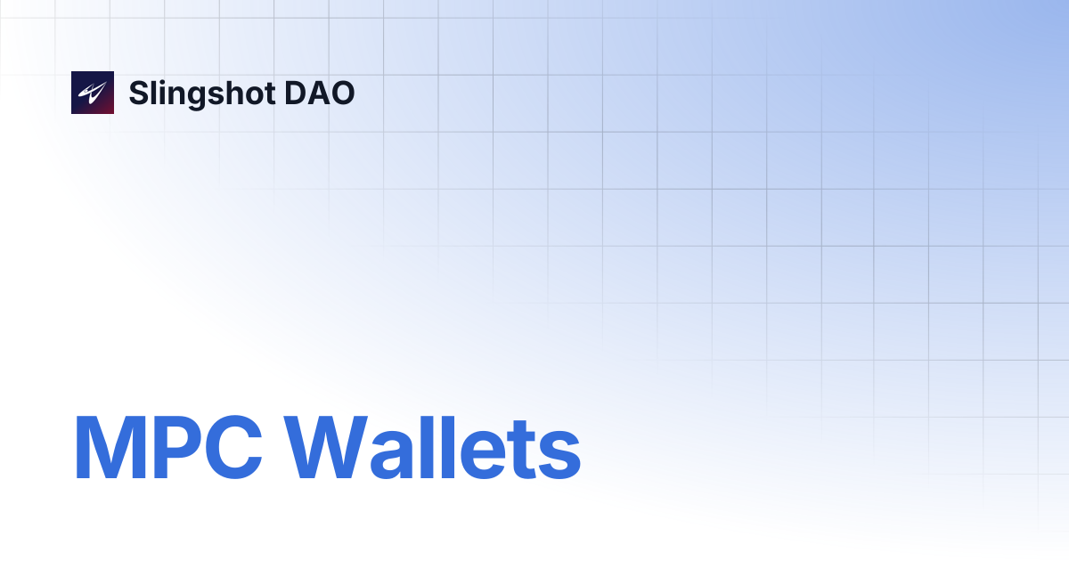 MPC Wallets | Slingshot DAO